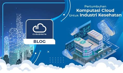 Pertumbuhan Cloud Computing Untuk Sektor Kesehatan