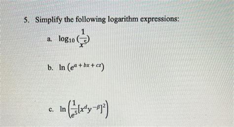 solved 5 simplify the following logarithm expressions a