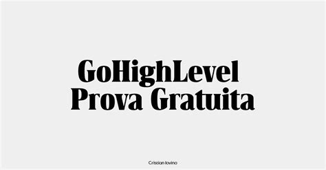 Prova Gratuita Di GoHighLevel Giorni Gratis OFFERTA ESCLUSIVA Cristian Iovino