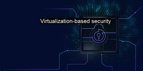 what is virtualization based security