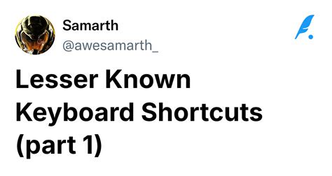 Lesser Known Keyboard Shortcuts Part 1 Samarth