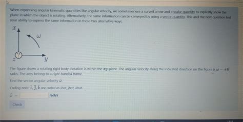Solved When Expressing Angular Kinematic Quantities Like