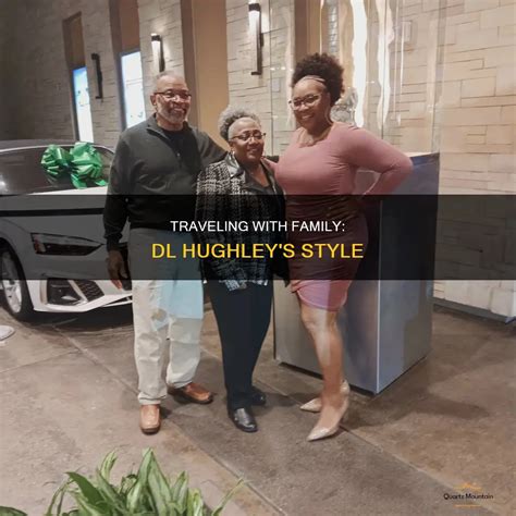 Traveling With Family Dl Hughley S Style QuartzMountain