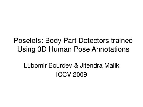 PPT Poselets Body Part Detectors Trained Using D Human Pose Annotations PowerPoint