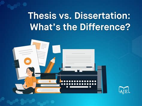 thesis vs dissertation what s the difference aje
