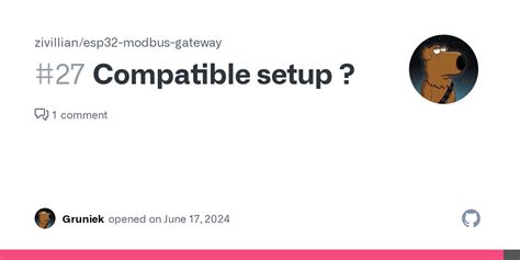Compatible Setup · Issue 27 · Zivillianesp32 Modbus Gateway · Github