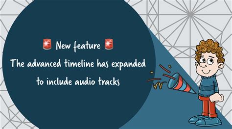 New Feature The Advanced Timeline Has Expanded To Include Audio Tracks