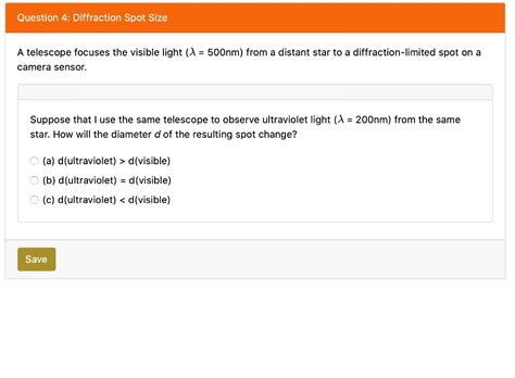 Solved Question 4 Diffraction Spot Size A Telescope Focuses The Visible Light A 50onm From A
