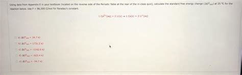 solved using data from appendix in your textbook located on