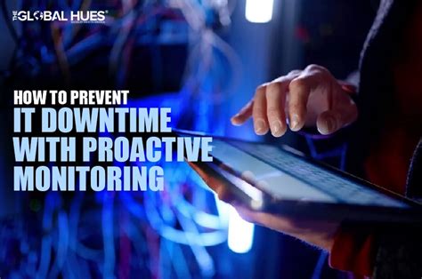 How To Prevent It Downtime With Proactive Monitoring