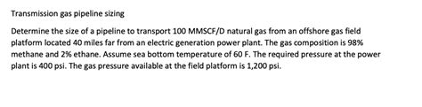 Solved Transmission Gas Pipeline Sizing Determine The Size