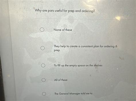 Solved Why Are Pars Useful For Prep And Ordering None Of These They