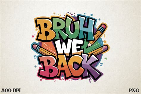 Bruh We Back Png Graphic By WatercolorArtist Creative Fabrica
