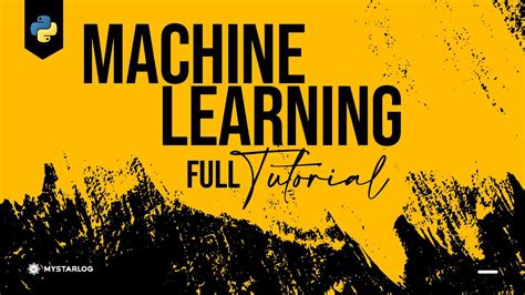 Machine Learning Full Tutorial Youtube