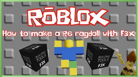 Roblox F3x How To Make A R6 Ragdoll Youtube