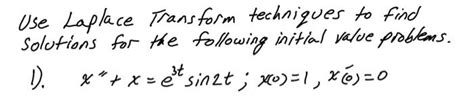 Solved Use Laplace Transform Techniques To Find Solutions Chegg