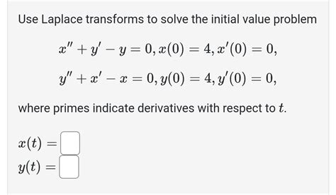 Solved Use Laplace Transforms To Solve The Initial Value