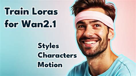 Wan21 Lora Training Guide Master Video Model Training Loras