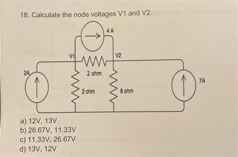 Solved 18 Calculate The Node Voltages V1 And V2 A 12 V13