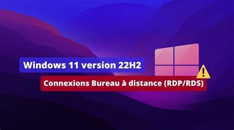 Windows 11 22h2 De Gros Problèmes Avec Les Connexions Rdp
