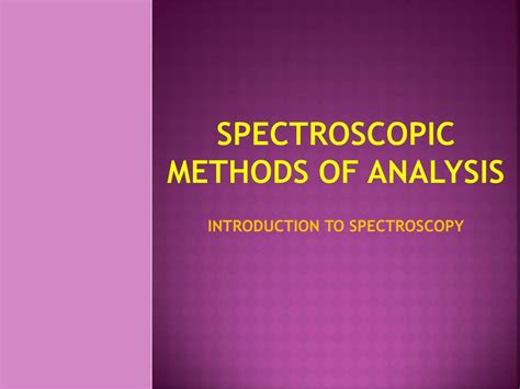 Ppt Spectroscopic Methods Of Analysis Powerpoint Presentation Free Download Id 5271998