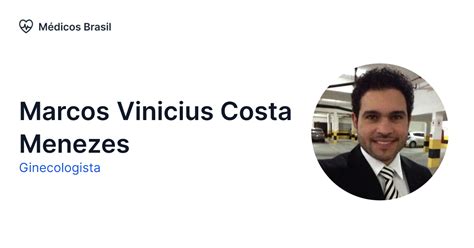 Marcos Vinicius Costa Menezes Ginecologista Médicos Brasil