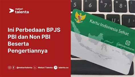 Ini Perbedaan Bpjs Pbi Dan Non Pbi Beserta Pengertiannya