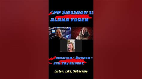 Cpp Sideshow 124 Alana Foden Comedian Booker Sex Toy Expert Cpp Sideshow 124 Alana Foden Comedian Booker Sex Toy Expert