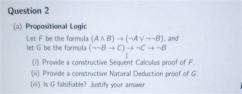 Solved A Propositional Logic Let F Be The Formula