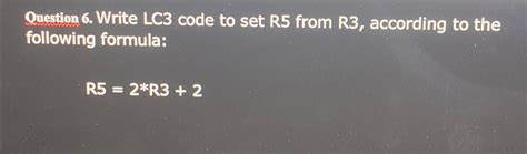 solved question 6 ﻿write lc3 ﻿code to set r5 ﻿from r3
