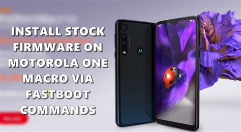 Install Stock Firmware On Motorola One Macro Via Fastboot Droidwin