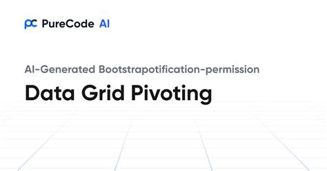 Build Great Bootstrapotification Permission Data Grid Pivoting