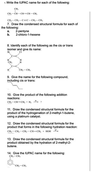 SOLVED: Write the IUPAC name for each of the following: CH ChCh=Ch-ch; CEc- CIl- Draw the ...