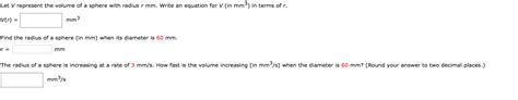 Solved Let V Represent The Volume Of A Sphere With Radius R Chegg