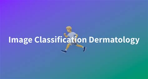 Sayancr777image Classification Dermatology At Main