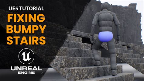 fixing bumpy stairs in ue5 youtube
