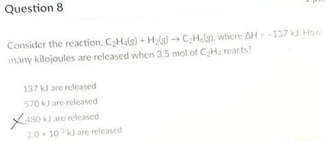 Solved Question 8 Consider the reaction, C2H4(g) + H2(g) → | Chegg.com