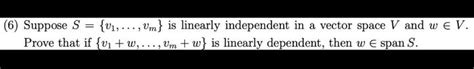 Solved 6 Suppose S V1vm Is Linearly Independent In A
