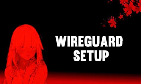 Setup Wireguard On Your Server By Jordan Sda Fiverr