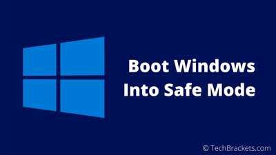 How To Boot Windows In Safe Mode Easily TechBrackets