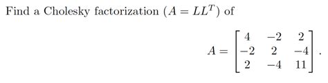 solved find a cholesky factorization a llt of 「4 2 a 1 2
