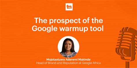 Google Interview Warmup Tool A Chat With Mojolaoluwa Aderemi Makinde Head Of Brand And