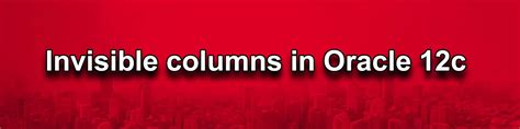 Invisible Columns In Oracle C KTEXPERTS