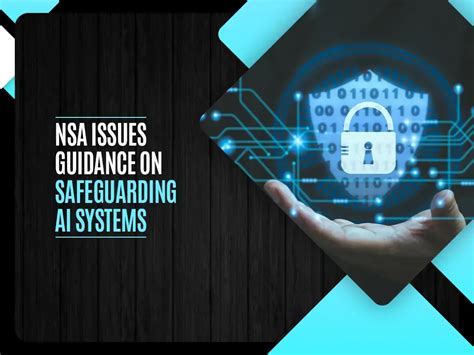 Nsa Issues Guidance On Safeguarding Ai Systems Valasys Media