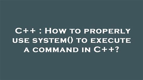 C How To Properly Use System To Execute A Command In C Youtube