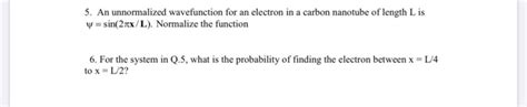 Solved 5 An Unnormalized Wavefunction For An Electron In A
