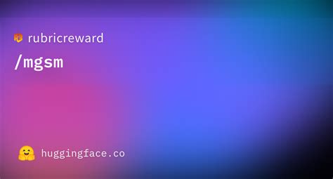 Rubricreward Mgsm Datasets At Hugging Face