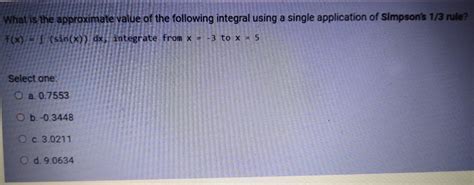 Solved What Is The Approximate Value Of The Following Chegg