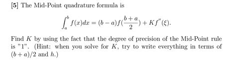 Solved [5] The Mid Point Quadrature Formula Is B A ſºf X Dx