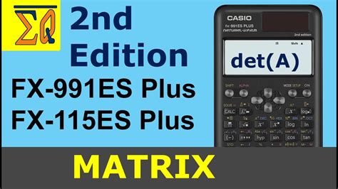 Matrix Determinant Inverse Of Matrix Calculation Casio Fx 115es Plus Fx 991es Plus 2nd Edition